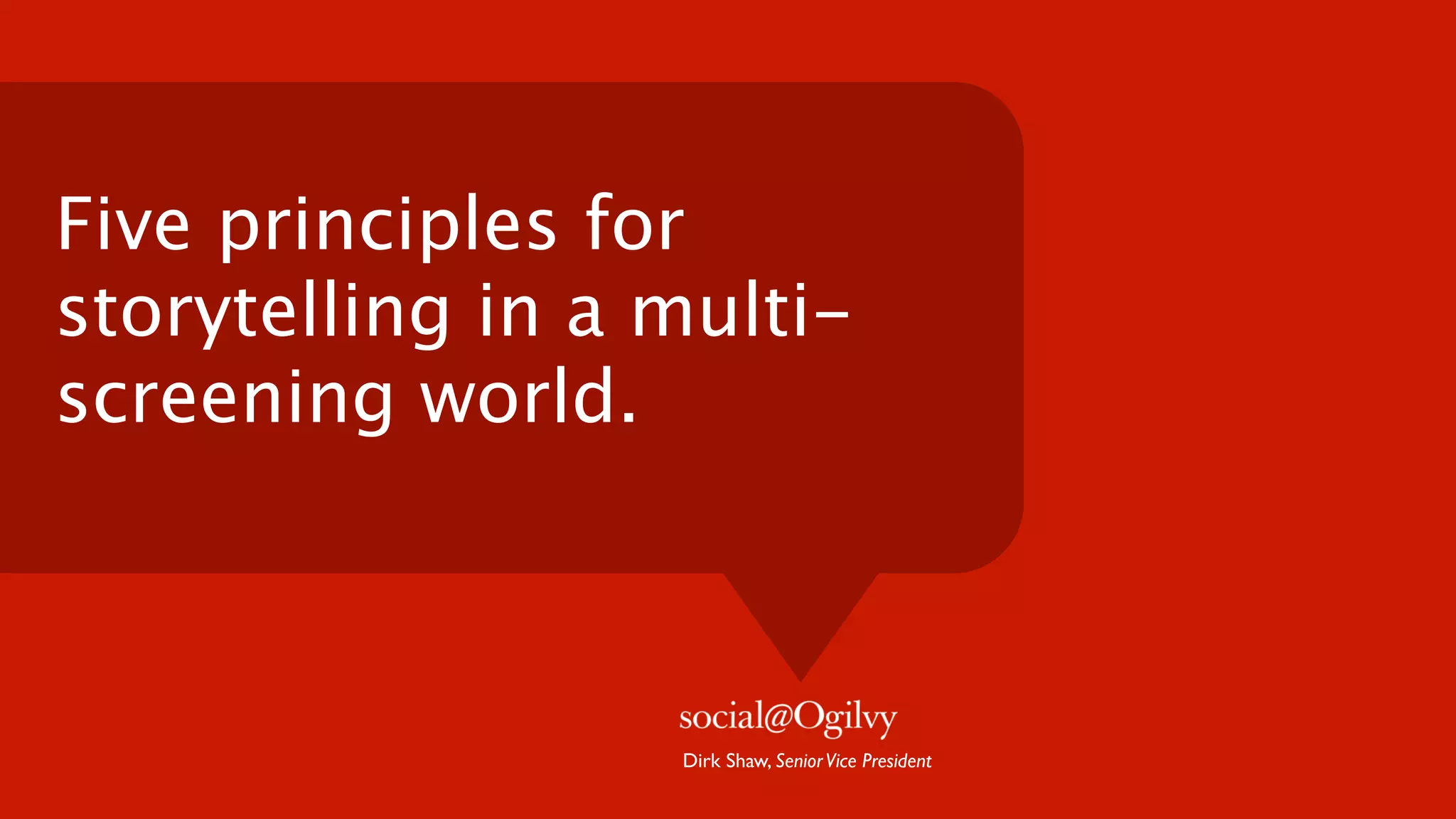 Five Principles for Storytelling in a Multi-Screening World | PPT