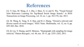 Visual textual joint relevance learning for tag based social image search | PPTX
