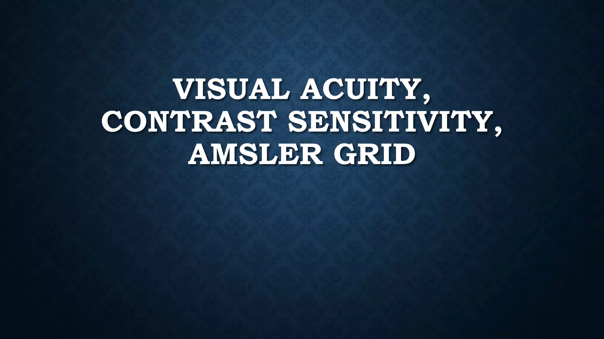 Visual acuity and contrast sensitivity | PPTX