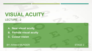 visual acuity : Near, pinhole and color vision | PPTX