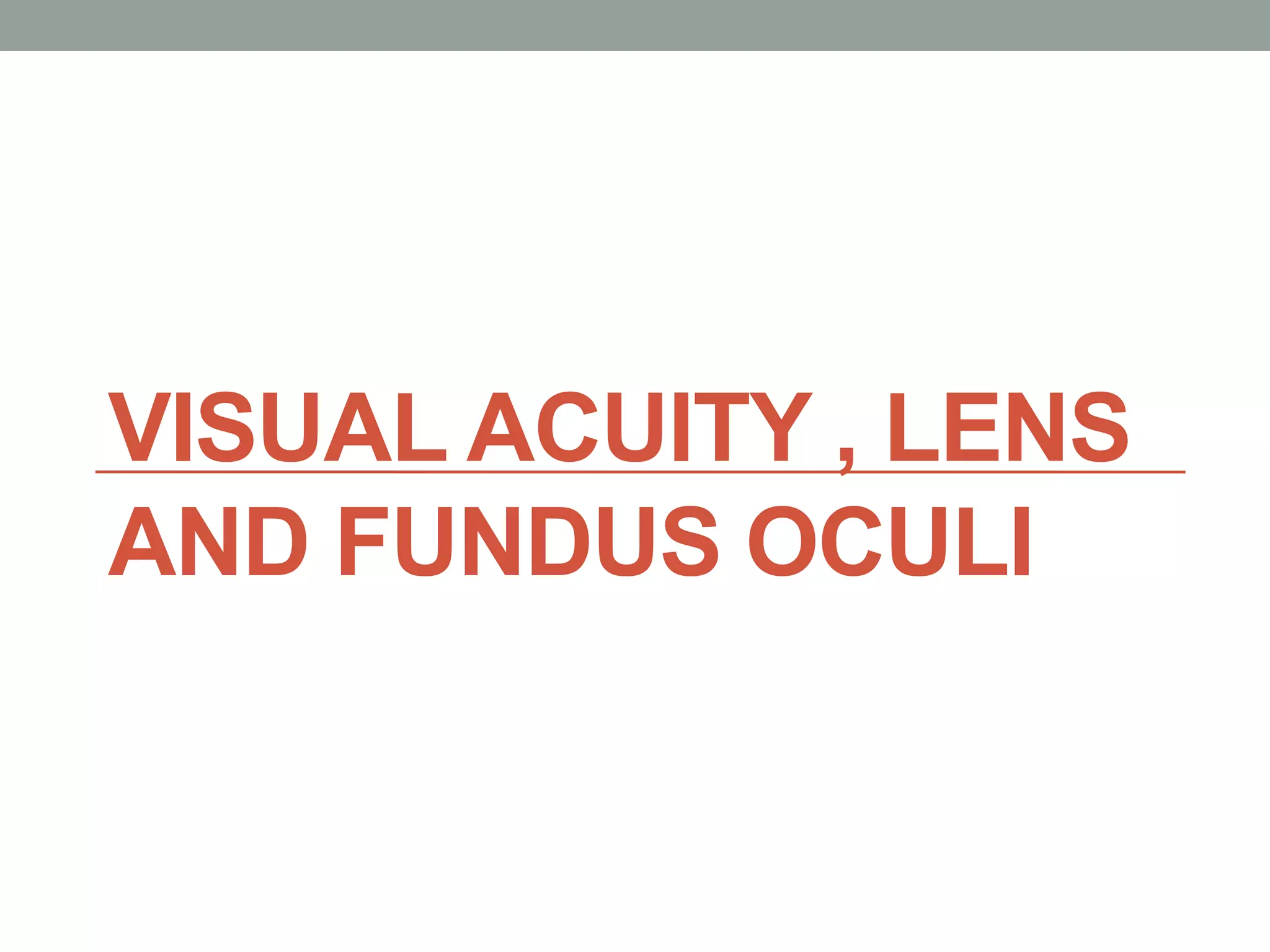 Visual acuity, lens and fundus oculi | PPT