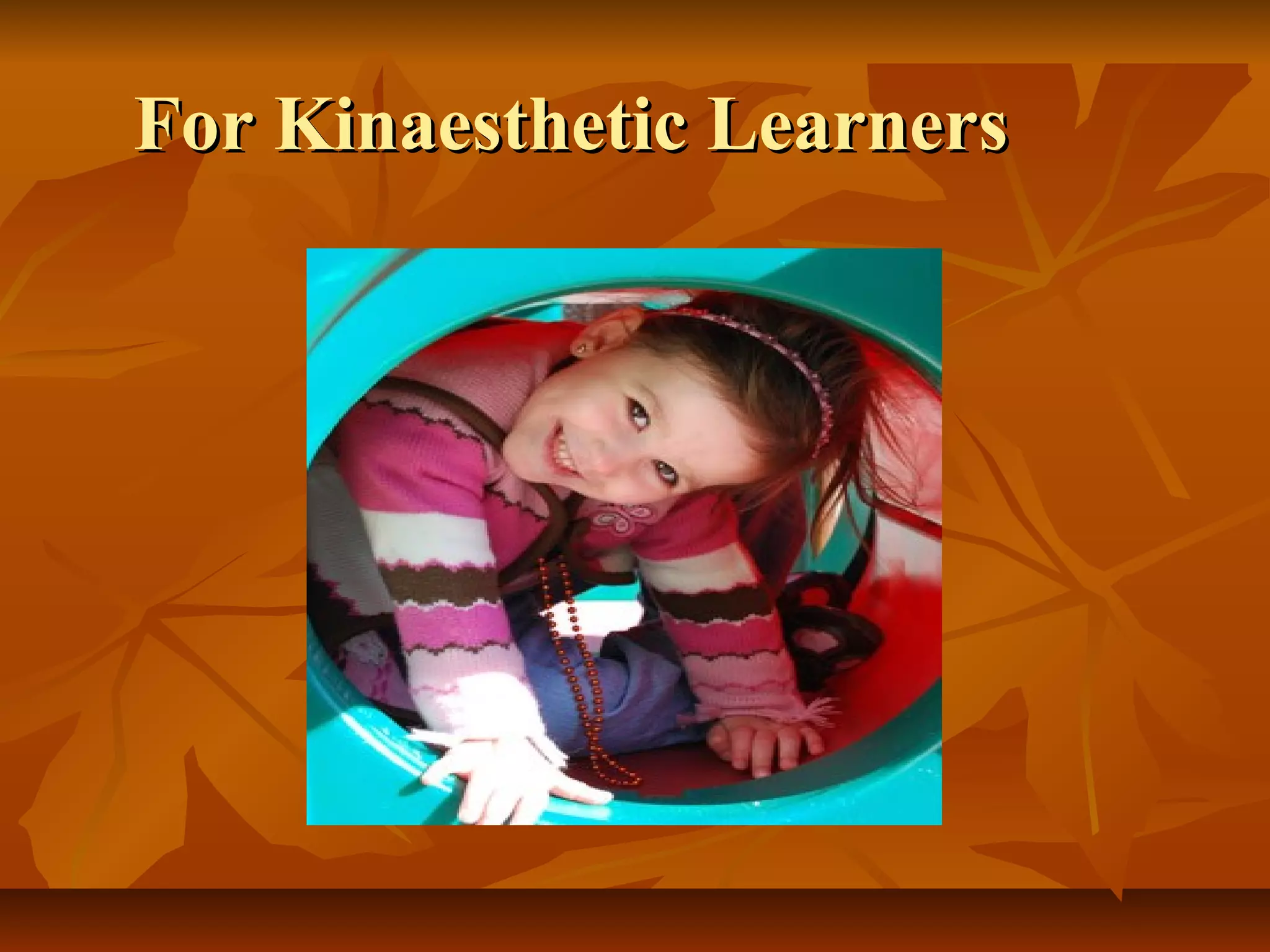 Visual, auditory and kinesthetic (vak) Model of Learning | PPT