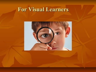 Visual, auditory and kinesthetic (vak) Model of Learning | PPT