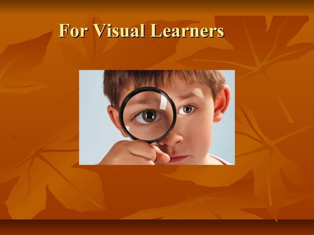 Visual, auditory and kinesthetic (vak) Model of Learning | PPT