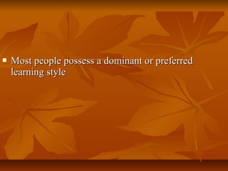 Visual, auditory and kinesthetic (vak) Model of Learning | PPT