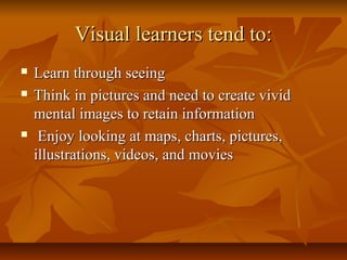 Visual, auditory and kinesthetic (vak) Model of Learning | PPT