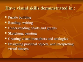 Visual, auditory and kinesthetic (vak) Model of Learning | PPT