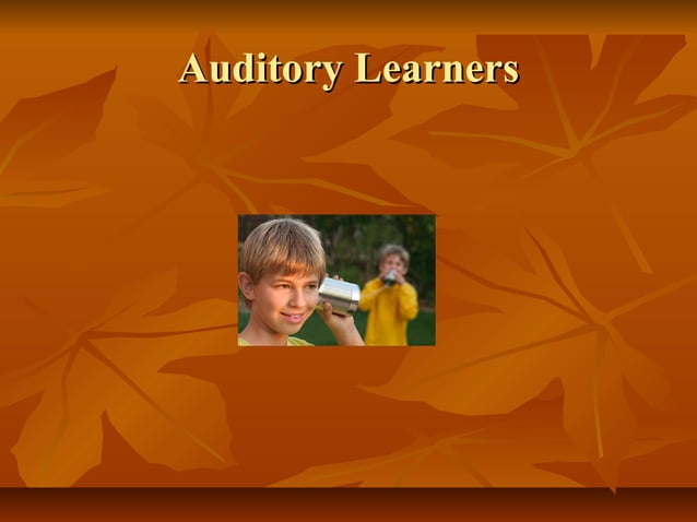 Visual, auditory and kinesthetic (vak) Model of Learning | PPT