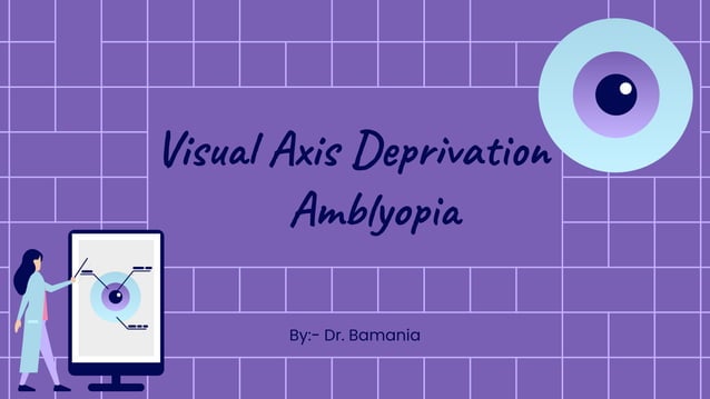 Visual axis deprivation amblyopia.pdf