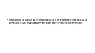 Visual cryptography for color images | PPTX