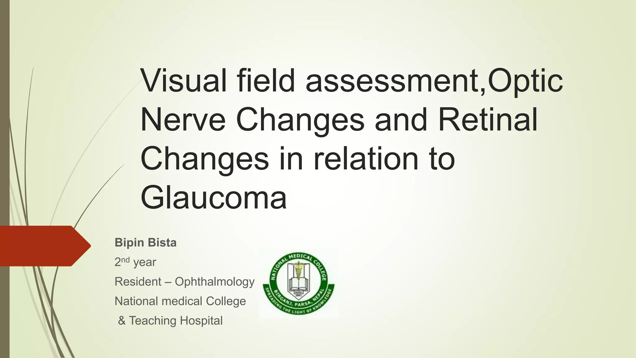 Visual field assessment,optic nerve changes and retinal changes | PPTX