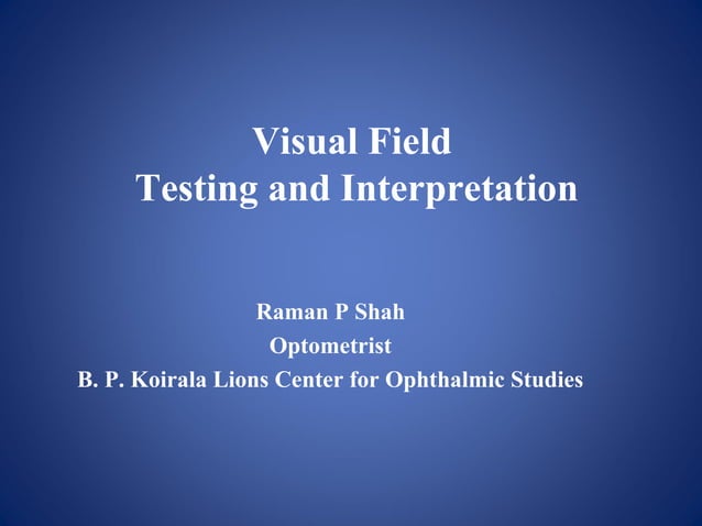 Visual field testing and interpretation | PPT