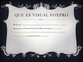 Visual foxpro | PPTX