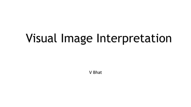 Visual Image Interpretation in Remote Sensing | PPTX