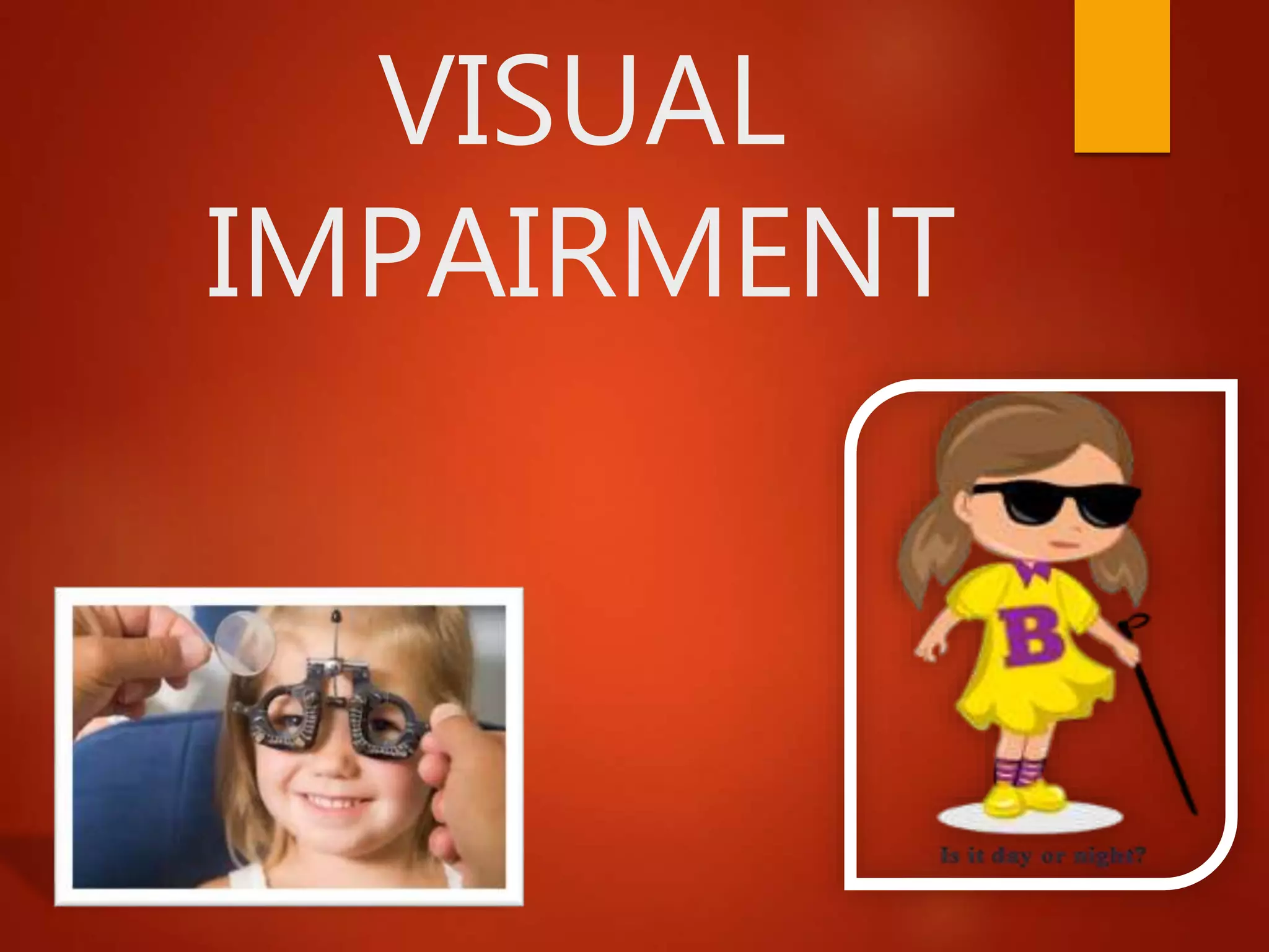 Visual impairment presentation 1 | PPTX