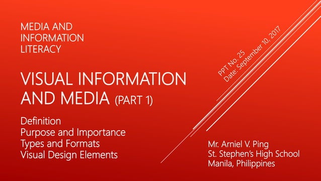 VISUAL INFORMATION AND MEDIA (PART 1) Definition Purpose and Importance ...