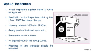 Visual inspection of parenteral products | PPTX