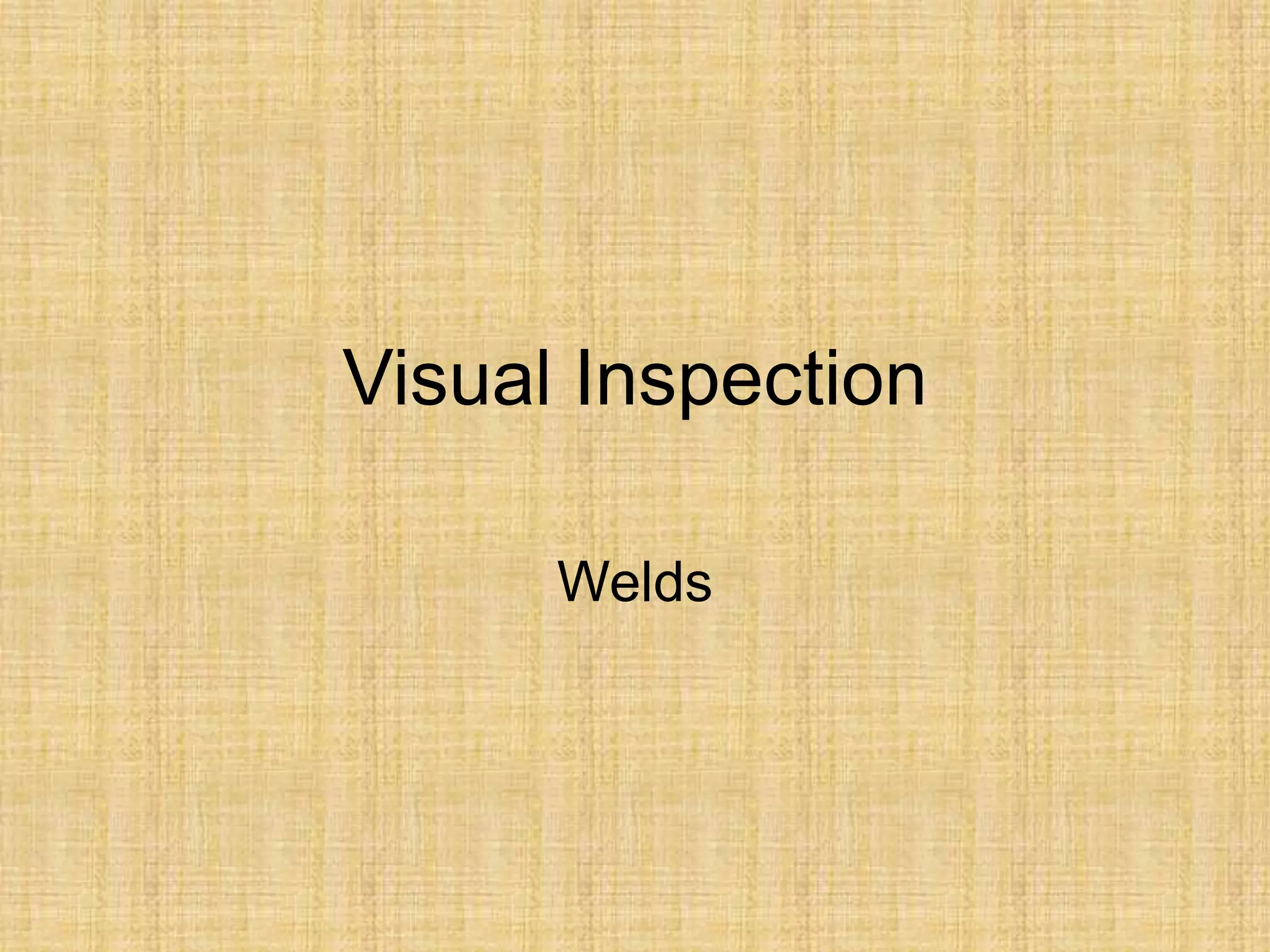Visual Inspection of Welding Process | PDF