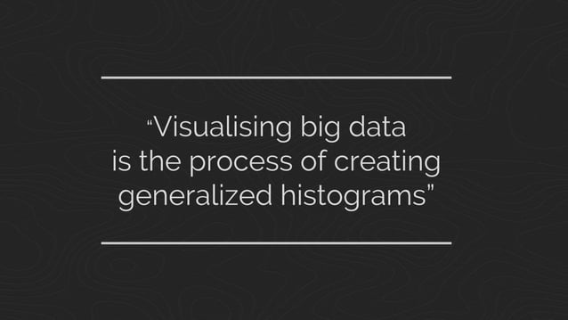 Visualising Big Data | PPT