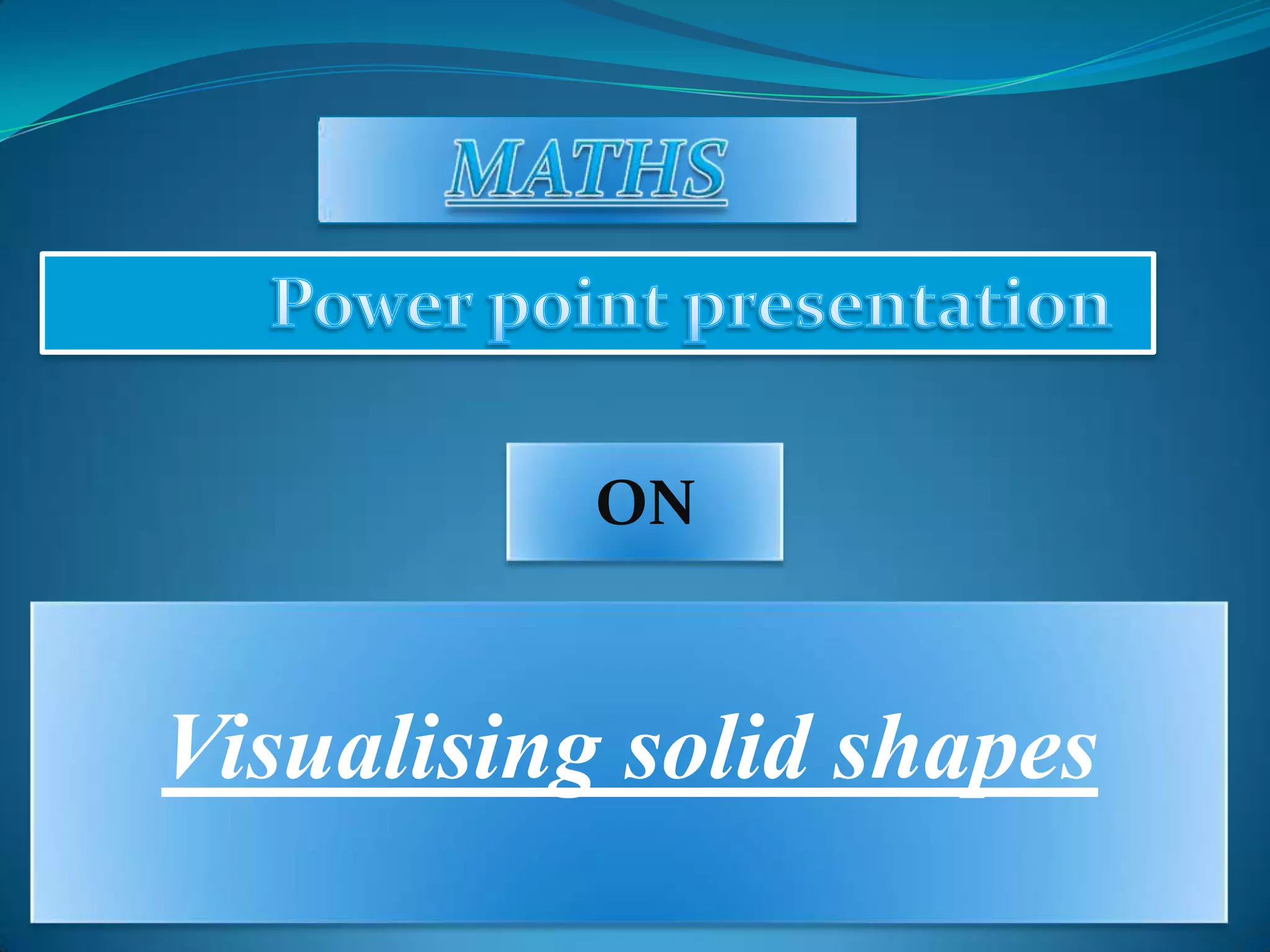 Visualising solid shapes | PPSX