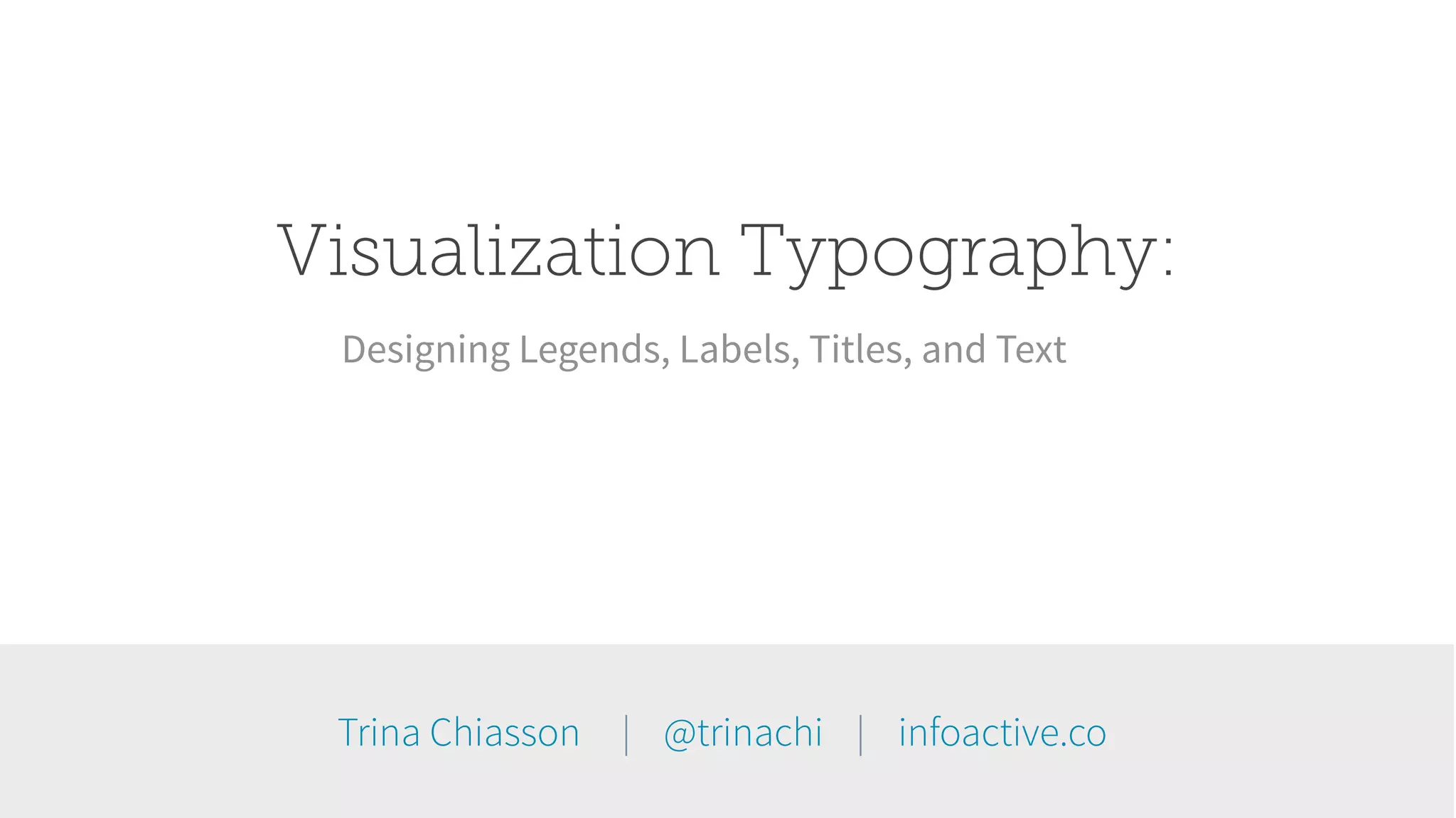 Visualization Typography: Designing Legends, Labels, Titles, and Text | PPT