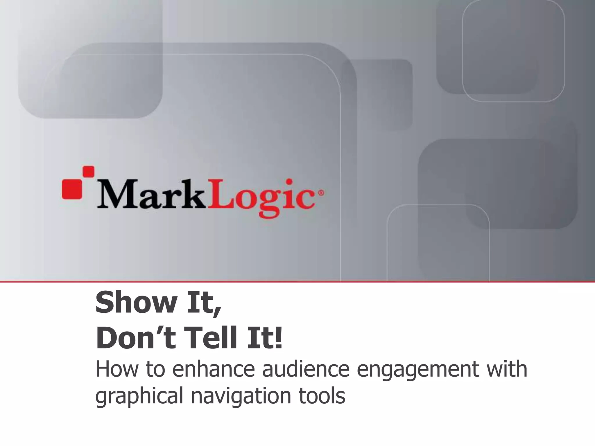 Using Data Visualization to Create Rich Content Experiences - MarkLogic Webinar 5/18/2011 | PPT
