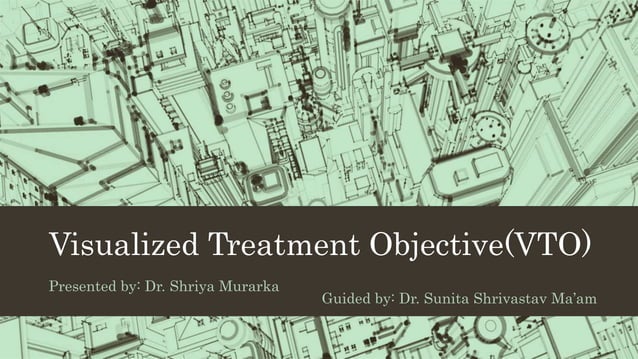 Visualized treatment objective(vto) | PPTX