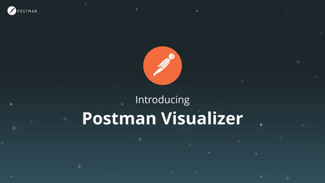 Postman Visualizer Webinar Slides | PPT