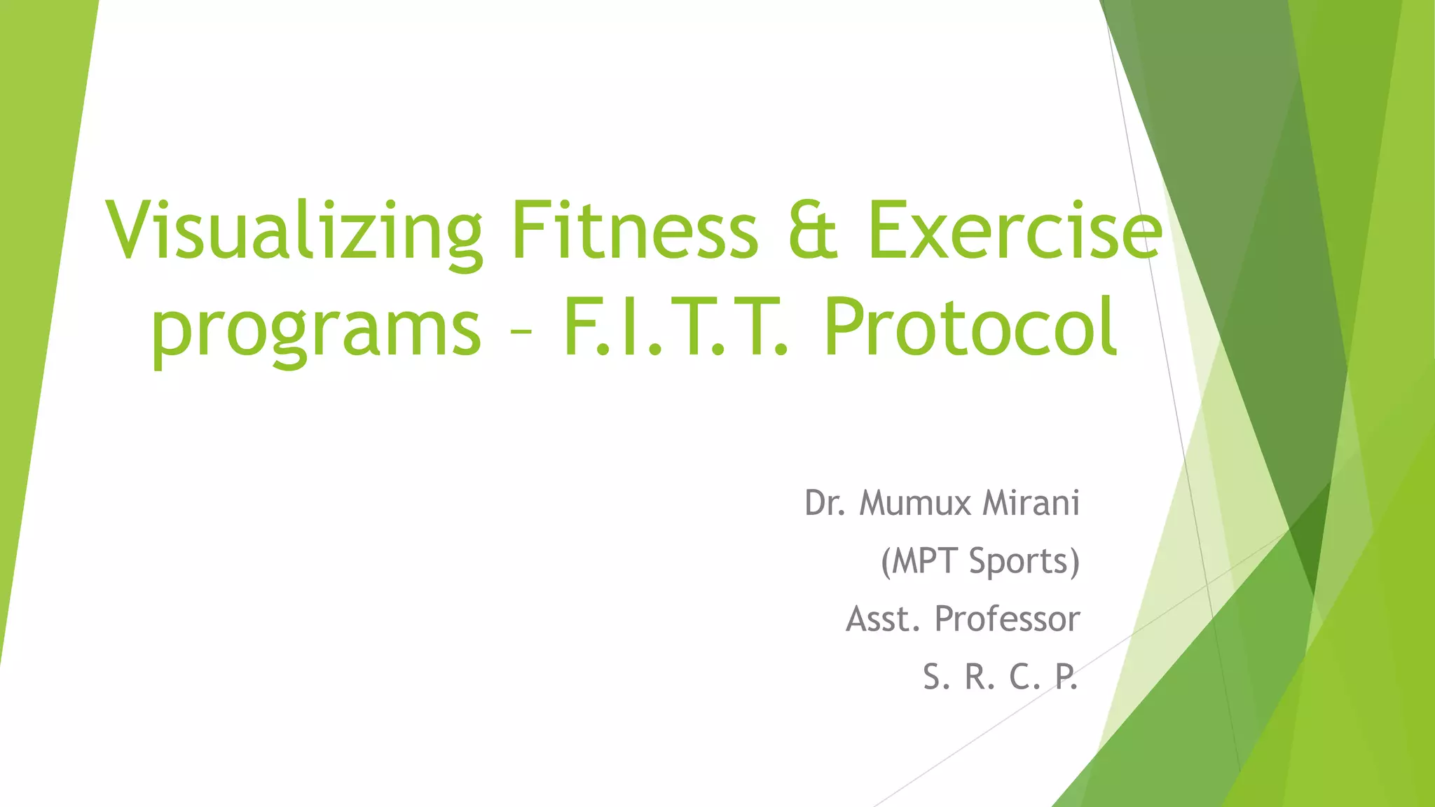 Visualizing fitness & exercise programs - FITT Protocol | PPTX
