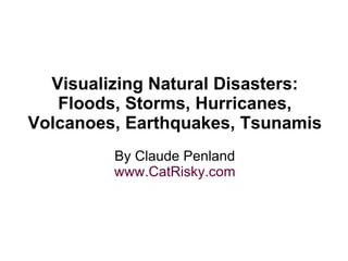Visualizing Natural Disasters: Floods, Storms, Hurricanes, Volcanoes ...