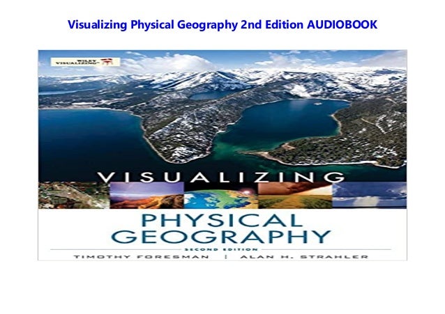 Visualizing Physical Geography 2nd Edition Fll Text