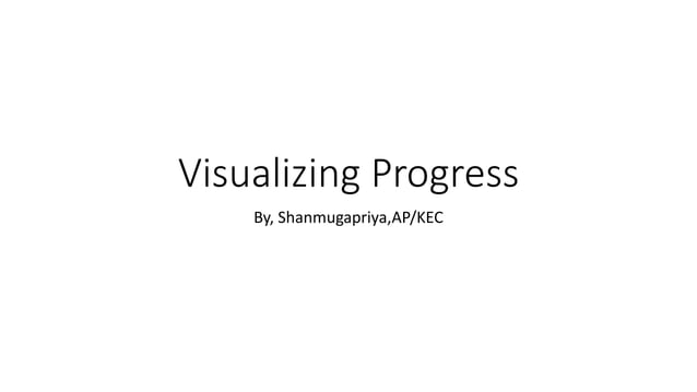 Visualizing Progress.pptx | Technology & Computing
