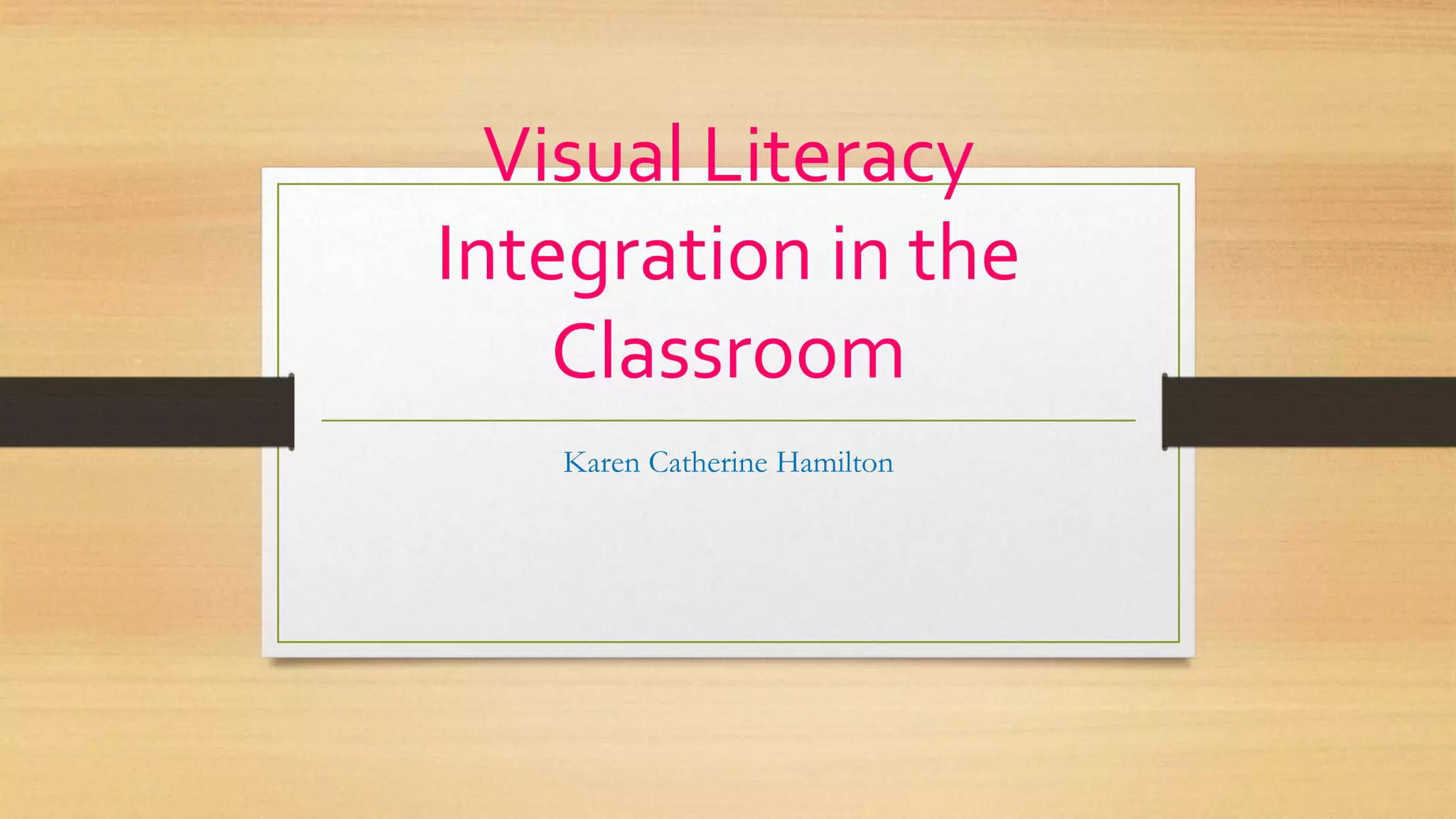 Visual literacy integration_in_the_classroom 2 | PPTX