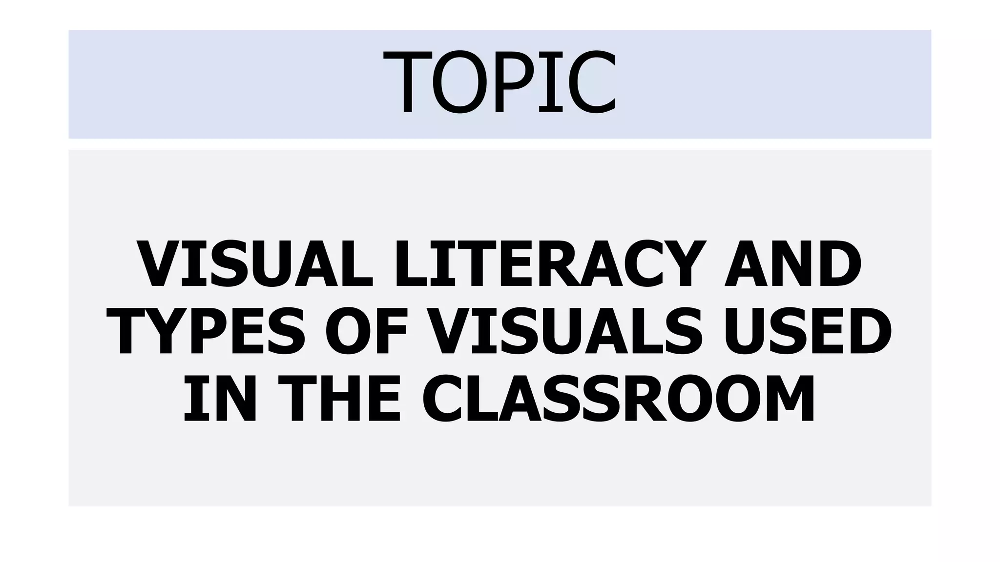 Visual literacy and types of visuals in the classroom | PPT