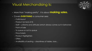 Visual Merchandising Cafes | PPTX