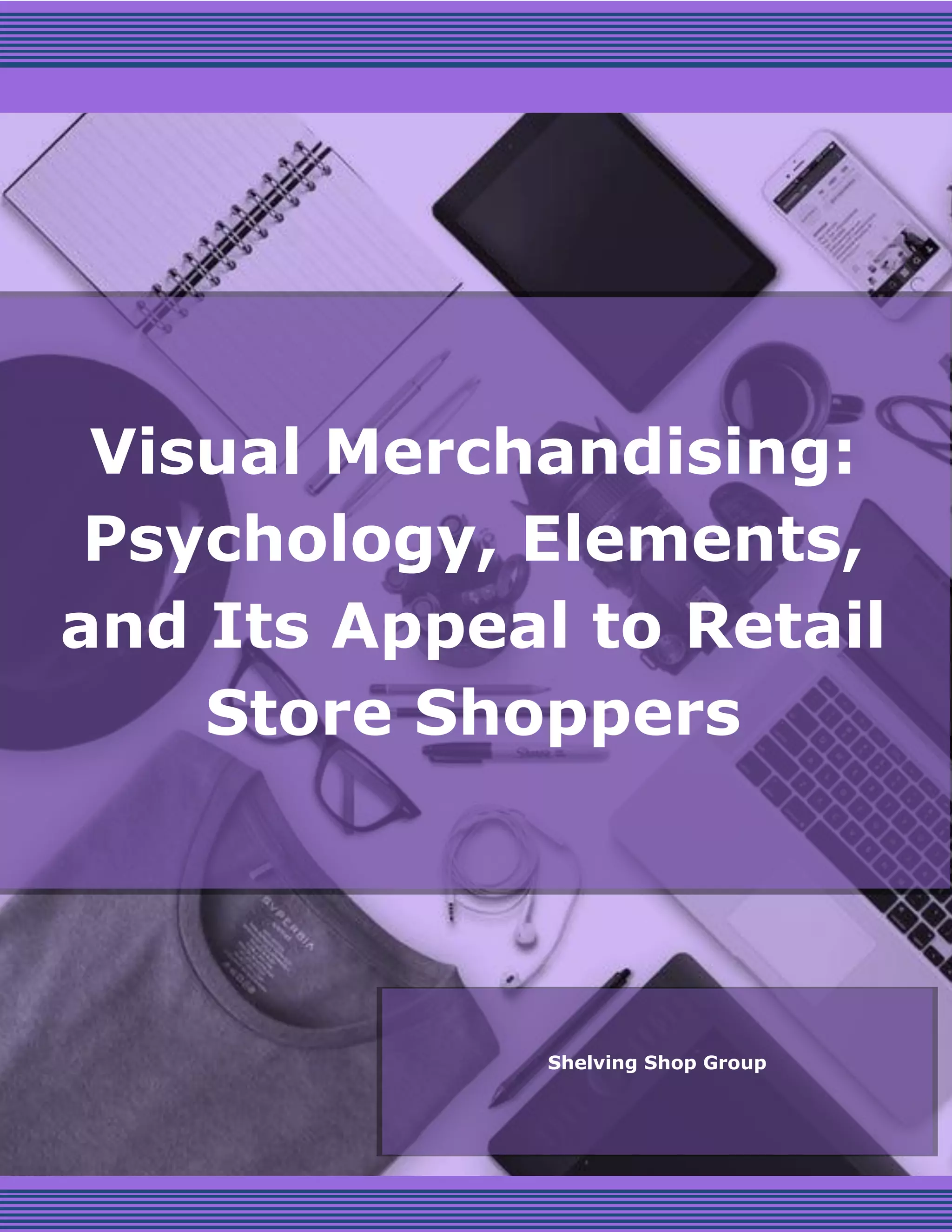 Visual Merchandising: Psychology, Elements, and Its Appeal to Retail ...
