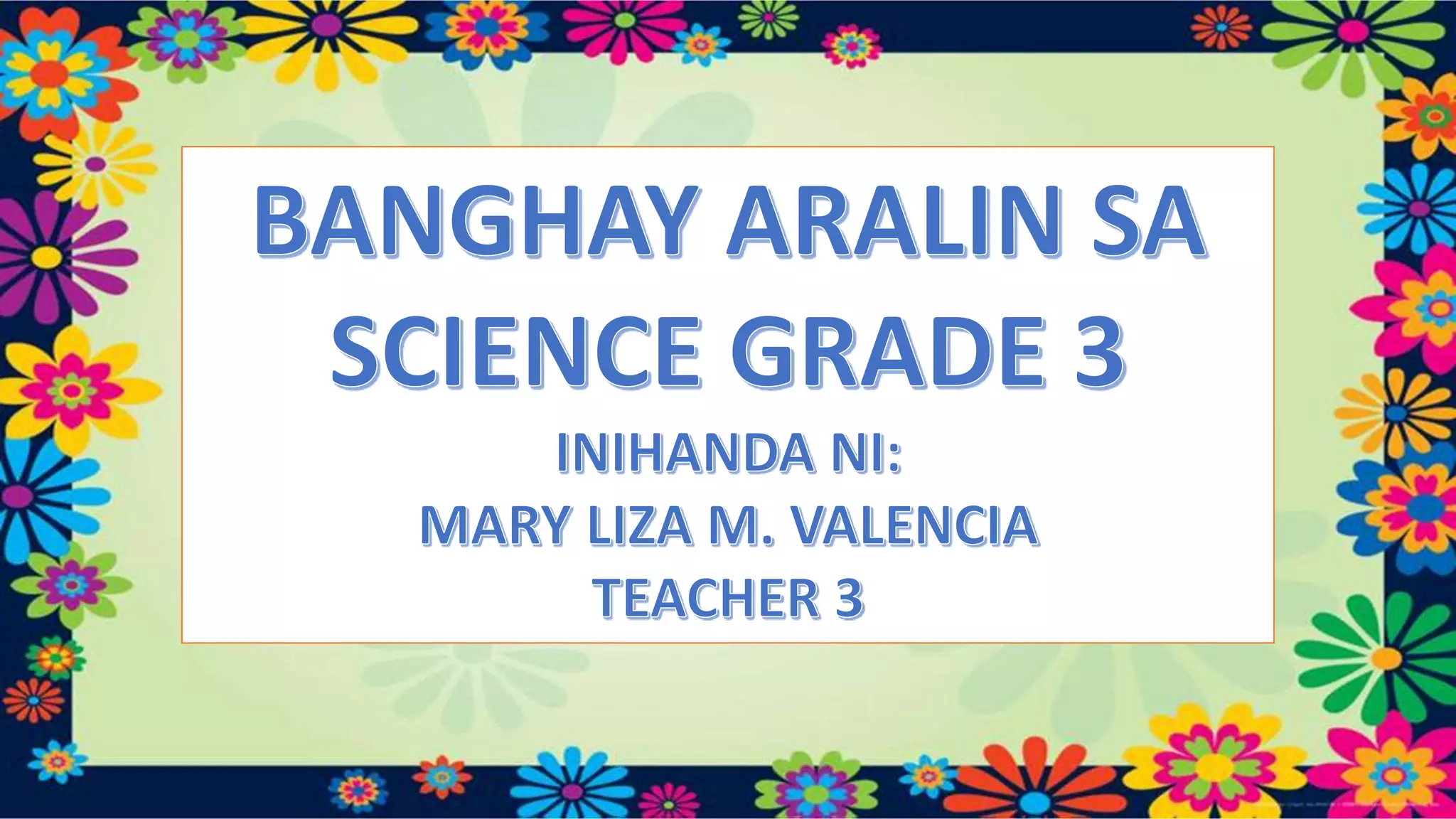 Science 3 PAGLALARAWAN NG MGA BAGAY NA NAKIKITA SA KAPALIGIRAN | PPTX