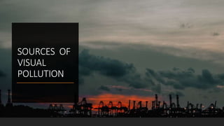 Visual pollution | PPTX | Indoor Environmental Quality | Home & Garden