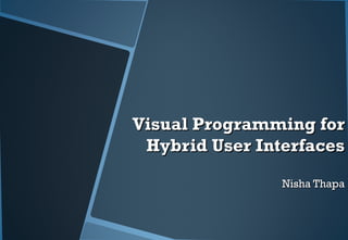 Visual programming for hybrid user interfaces | PPT