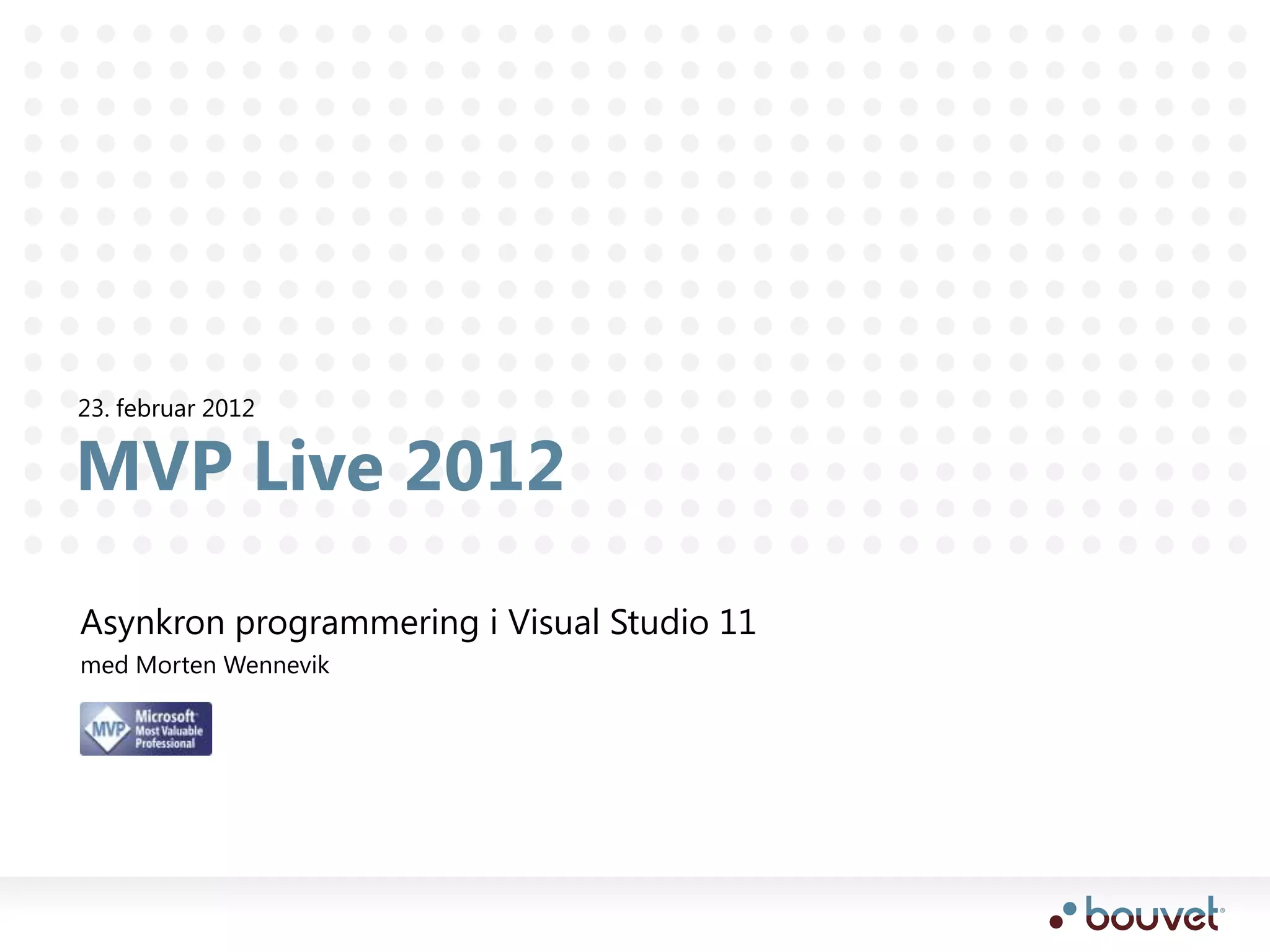 Asynkron programmering i Visual Studio 11 | PPT