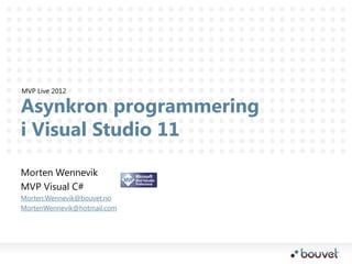 Asynkron programmering i Visual Studio 11 | PPT