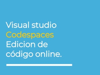 Visual studio CodeSpaces | PPTX
