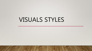 Visual styles blogpost | PPTX | Modern Art | Fine Art