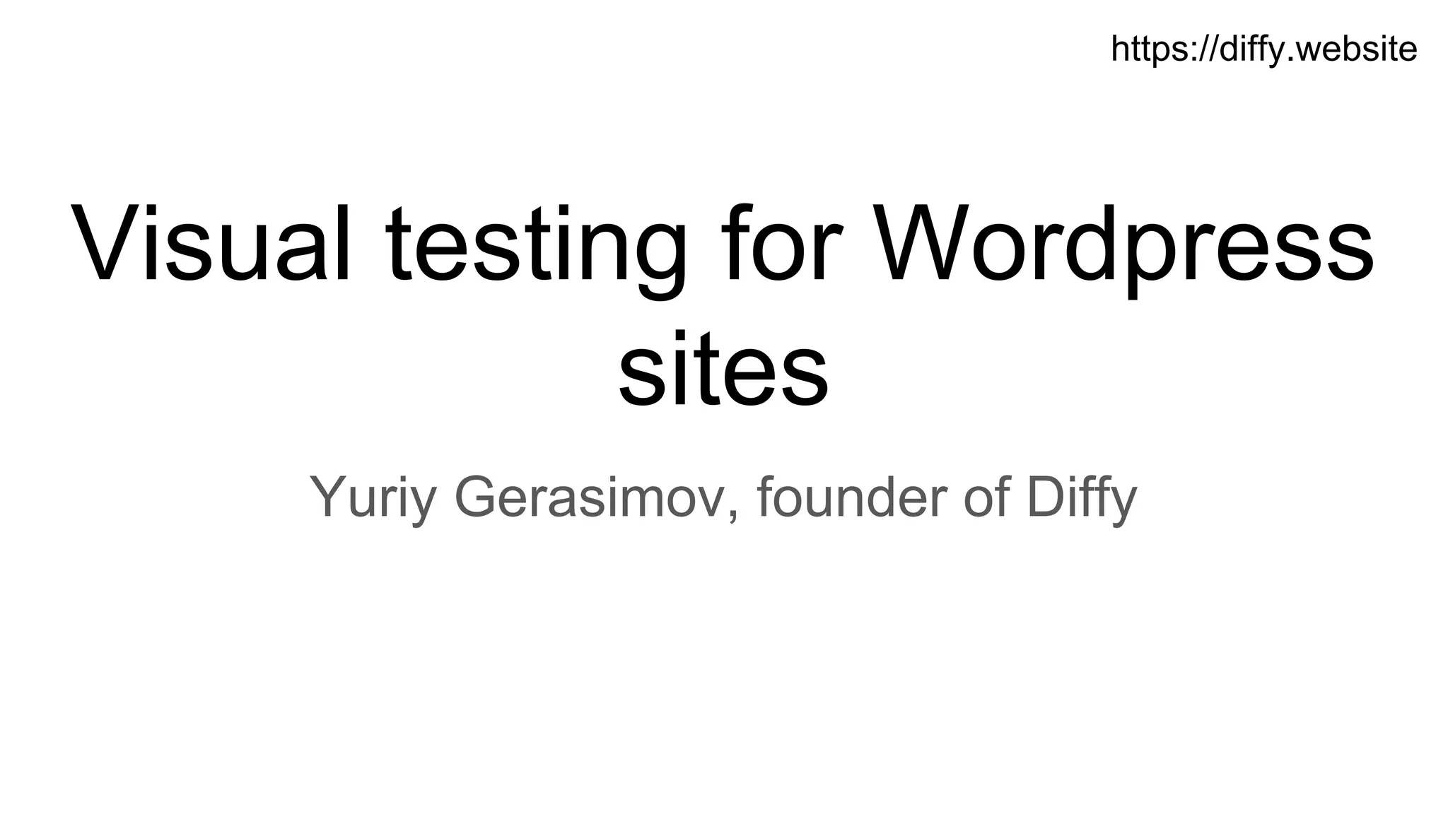 Visual testing for wordpress sites | PPT