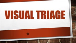 Visual triage | PPTX