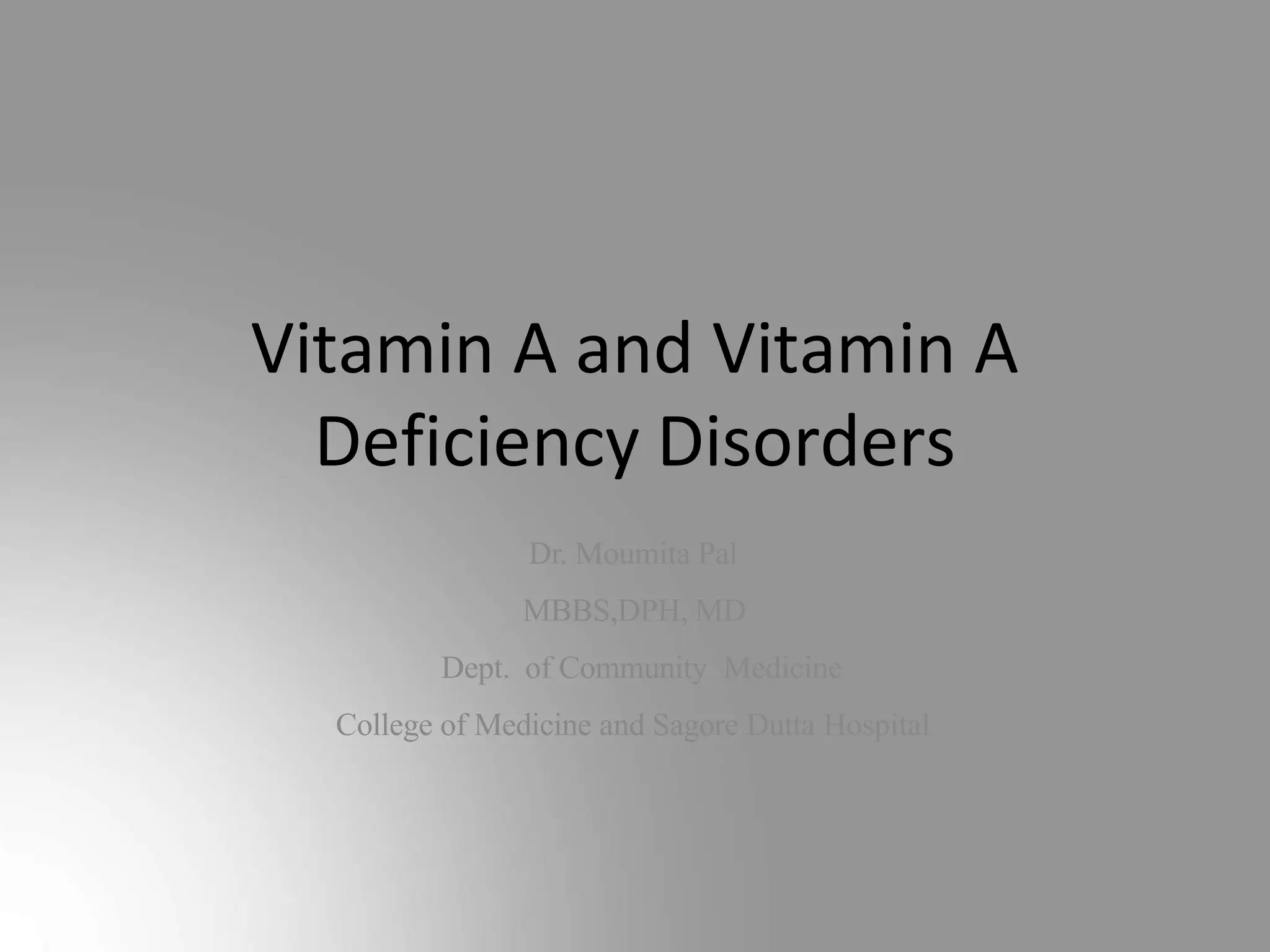 Vit A and vit a deficiencydisorders.pptx