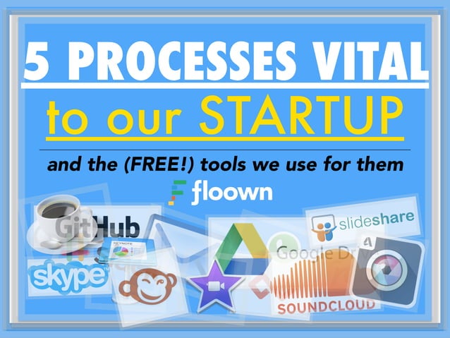 5 vital PROCESSES & TOOLS for our STARTUP | PPT