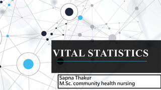 Vital statistics.pptx Vital statistics, the records of birth and death ...