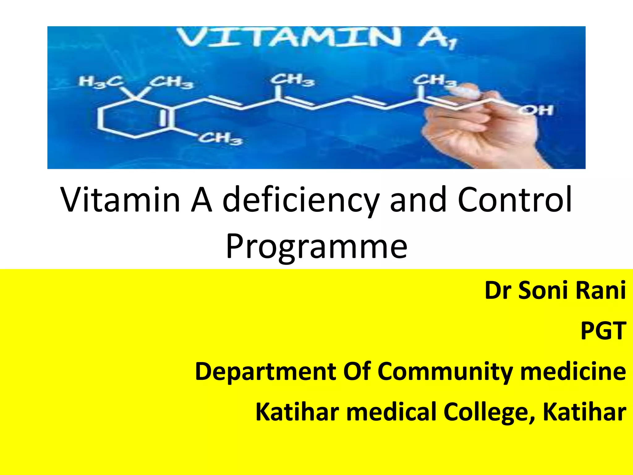 Vitamin A deficiency and control programme | PPTX