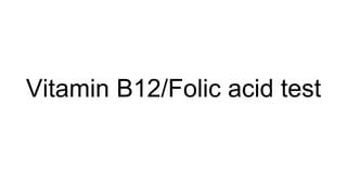 Vitamin B12_Folic acid test.pptx